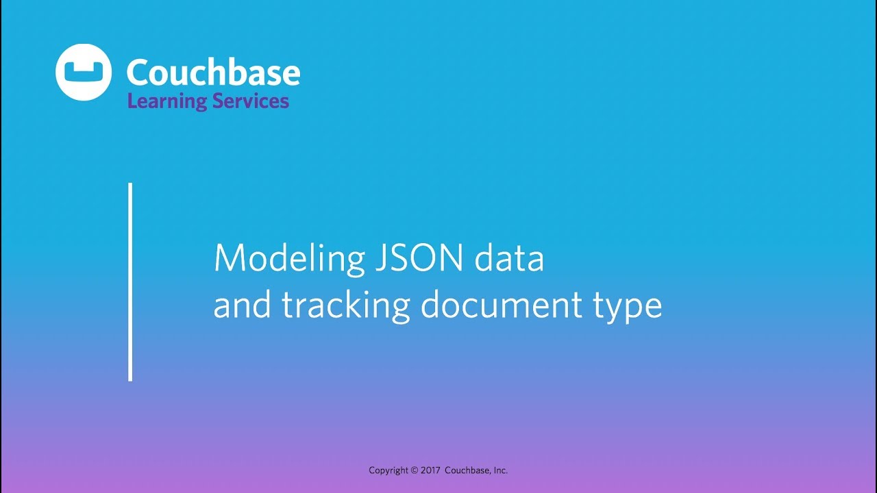 CB130p Lesson 6 - Modeling JSON data and tracking document type