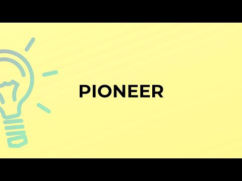 What is the meaning of the word PIONEER?