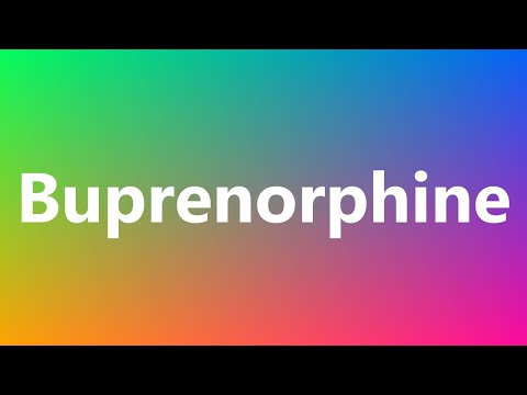 Buprenorphine - Medical Definition and Pronunciation