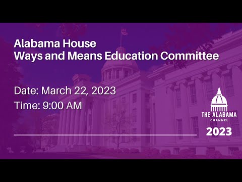 Alabama House Ways and Means Education Committee