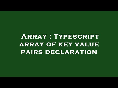 Array : Typescript array of key value pairs declaration
