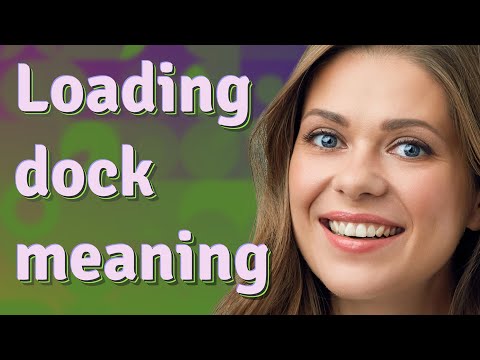 Loading dock | meaning of Loading dock