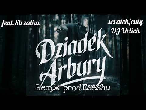 Dziadek Arbury - Remix prod.Eseshu Kolej Czasu feat.Strzalka scratch/cuty DJ Urlich
