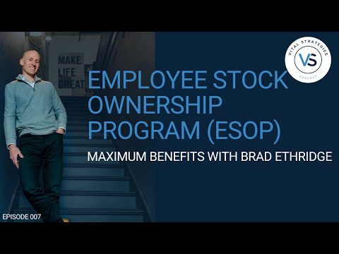 Utilizing Employee Stock Ownership Program (ESOP) to Maximum Benefit with Brad Ethridge