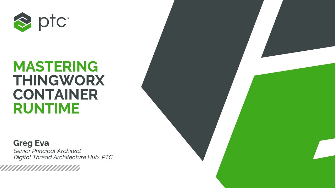 Mastering ThingWorx Container Runtime
