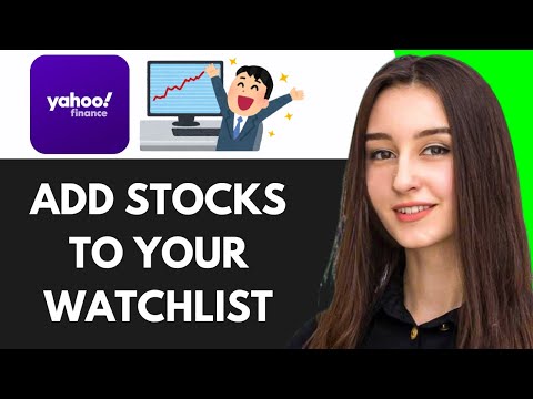HOW TO ADD STOCKS TO YOUR WATCHLIST ON YAHOO FINANCE (2025)