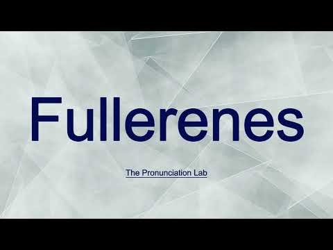 Fullerenes Pronunciation: How to Pronounce Fullerenes— How to Say Fullerenes?