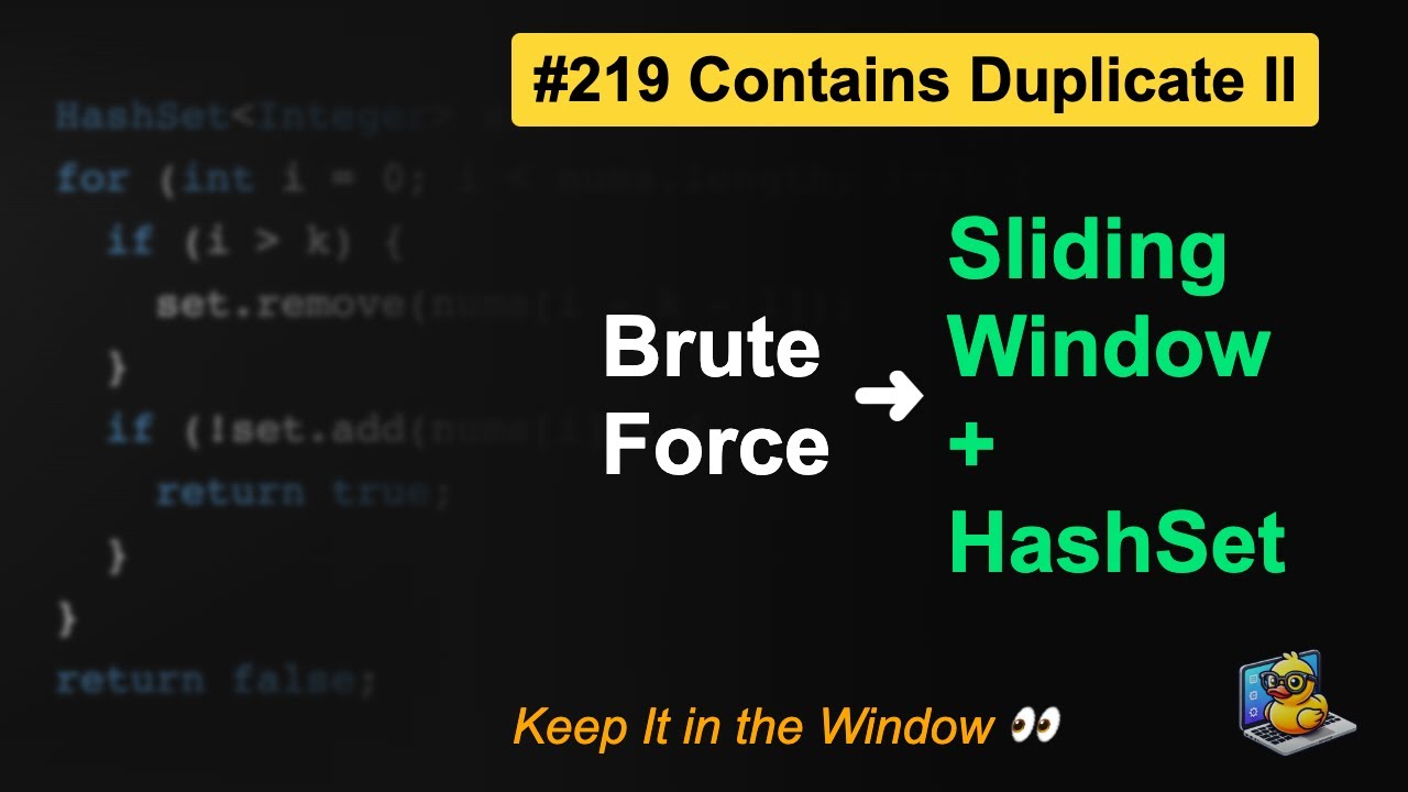 LeetCode #219: Contains Duplicate II in Java | Brute Force vs HashMap vs Sliding Window - Trick!