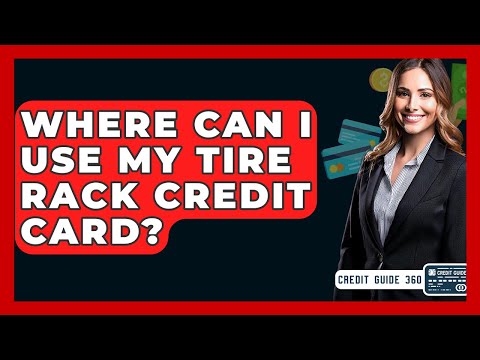 Where Can I Use My Tire Rack Credit Card? - CreditGuide360.com