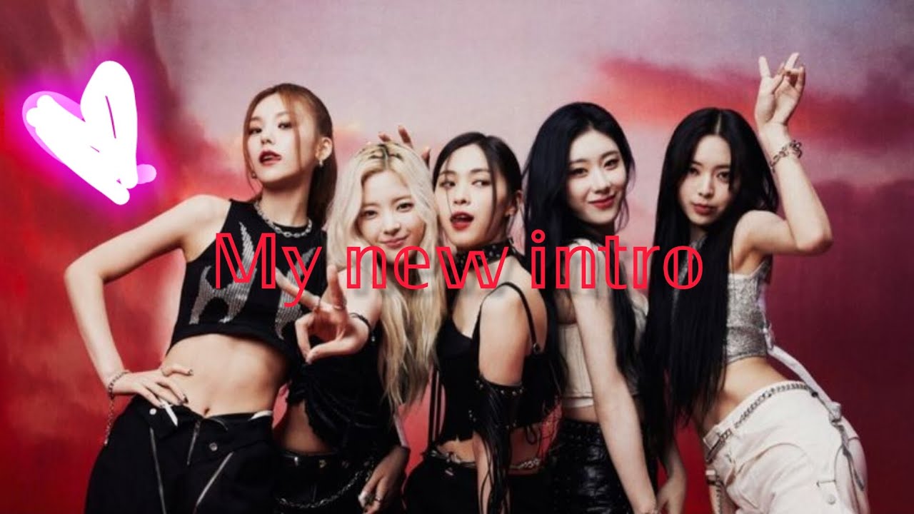 My new intro - itzy intro