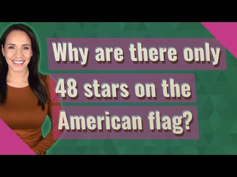 Why are there only 48 stars on the American flag?