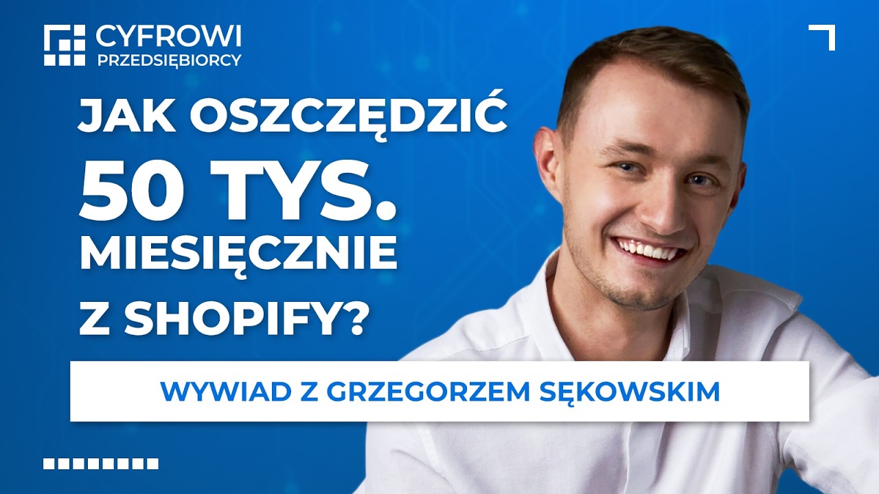 Jak Budować Globalny E-commerce? Ekspert Shopify - Grzegorz Sękowski