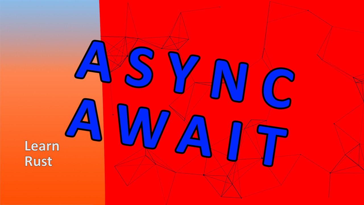 async/await - Easy Asynchronous Programming - Learn Rust