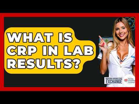 What Is CRP In Lab Results? - Nursing Knowledge Exchange