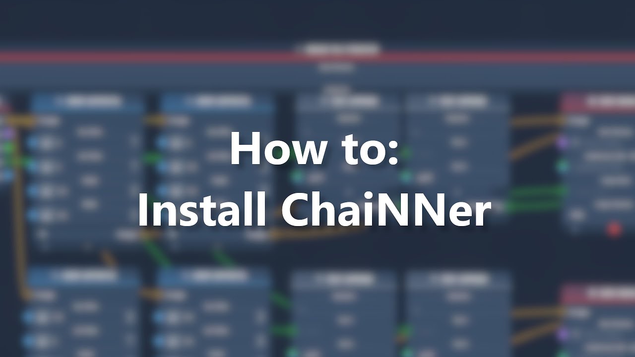 ChaiNNer Install Tutorial