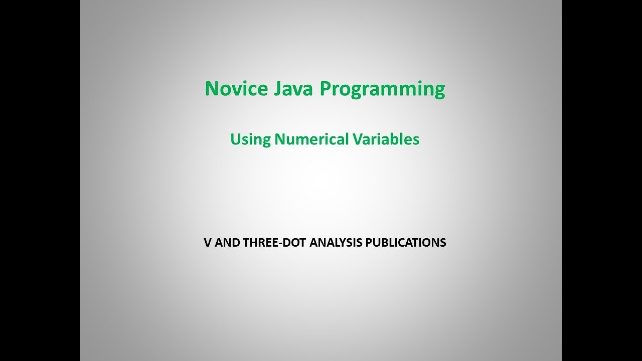 Novice Java Programming   Using Numerical Variables