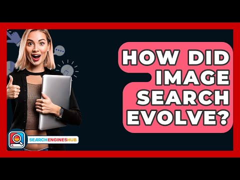 How Did Image Search Evolve? - SearchEnginesHub.com