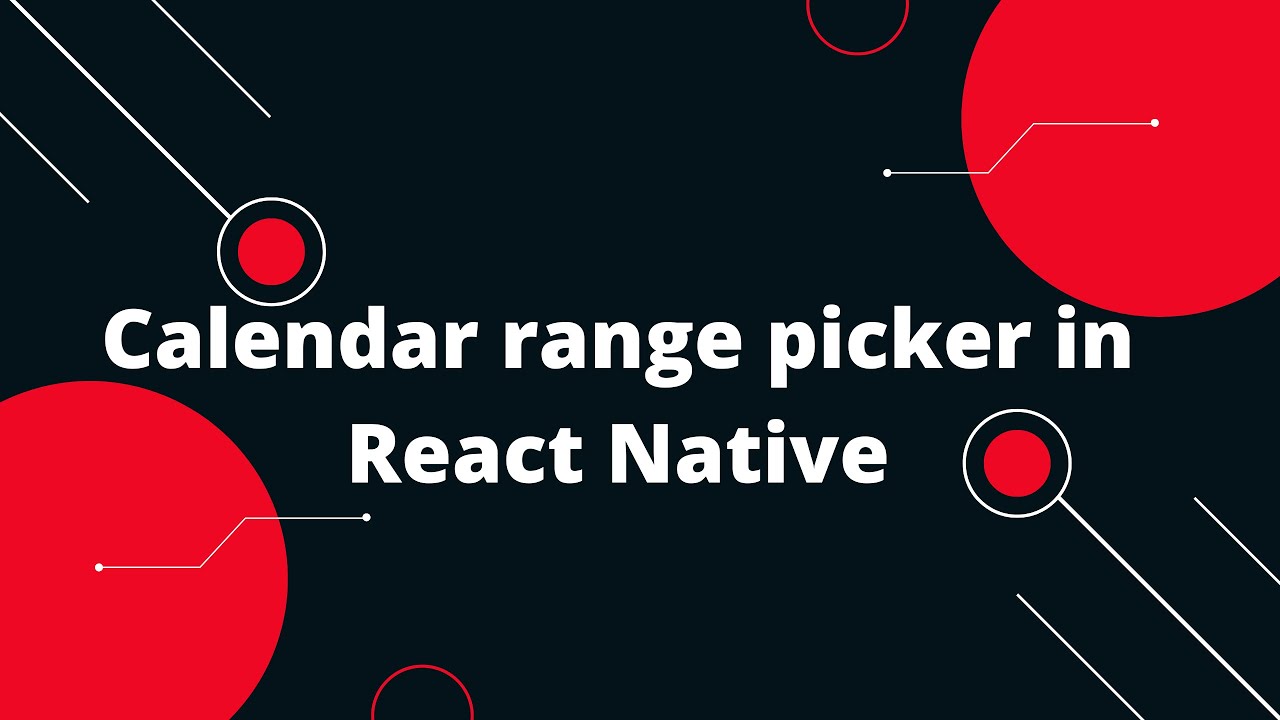 Calendar range picker in React Native | React Native Tutorial