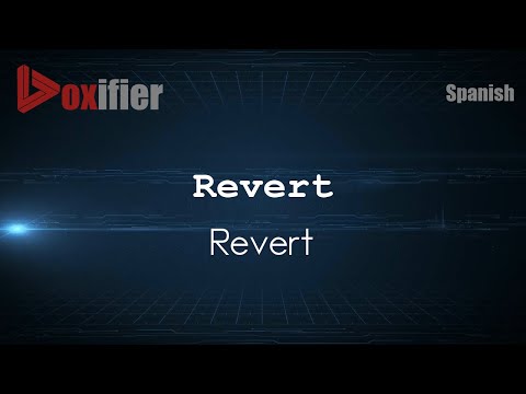 How to Pronounce Revert (Revert) in Spanish - Voxifier.com