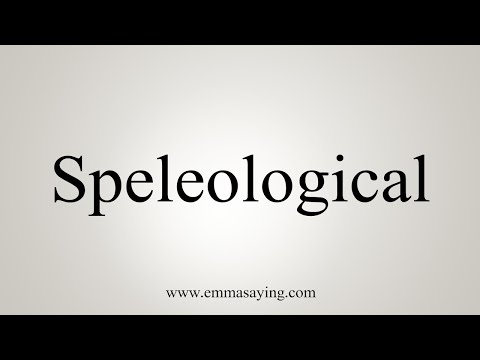 How To Say Speleological