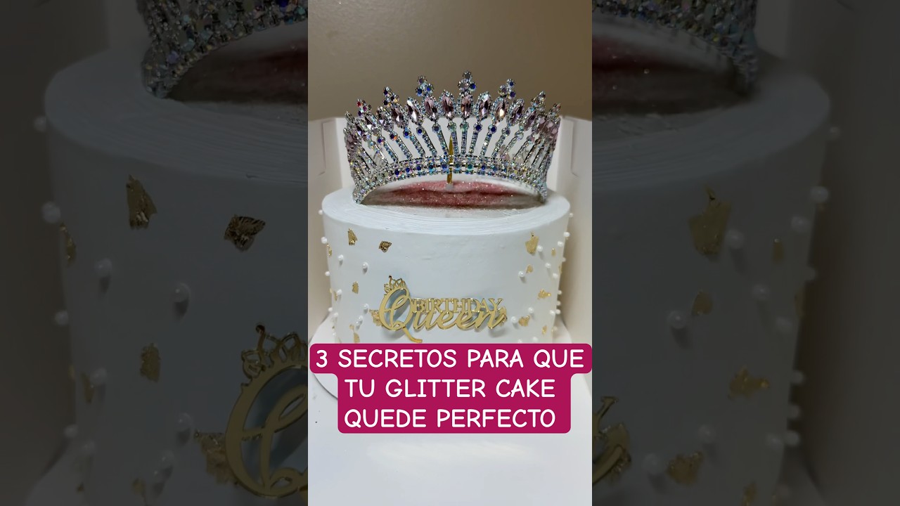Secrets to make your glitter cake perfect