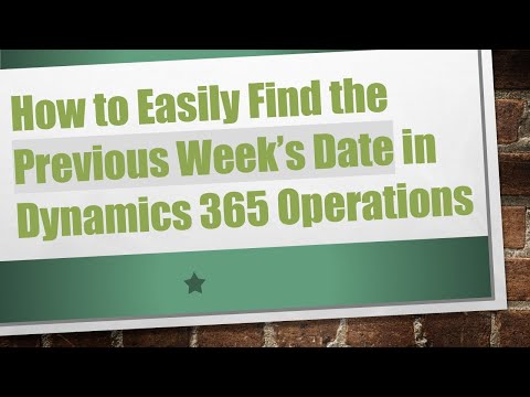 How to Easily Find the Previous Week’s Date in Dynamics 365 Operations