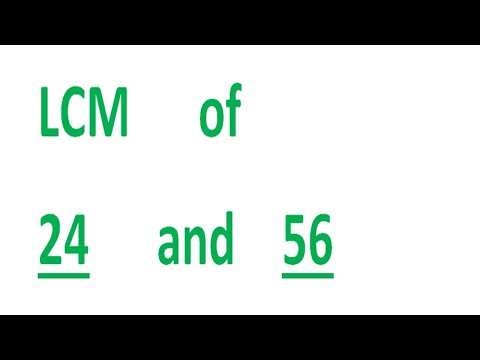 LCM of 24 and 56