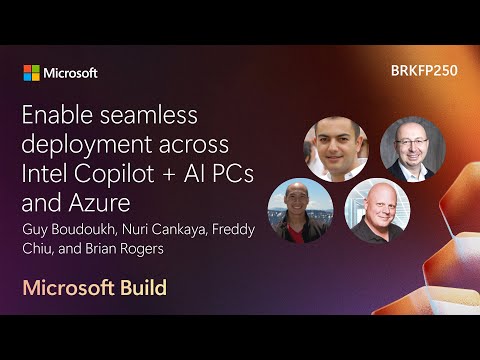 Enable seamless deployment across Intel Copilot+ AI PCs and Azure | BRKFP250