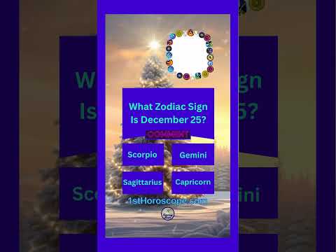 What zodiac sign is Christmas December 25?!! #quiz #zodiacsigns