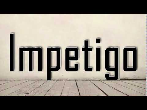 How to Pronounce Impetigo
