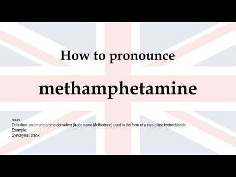 How to pronounce 'methamphetamine' + meaning