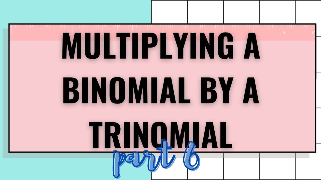 Multiplying Binomial by Trinomial | Mastering Math with Mayes