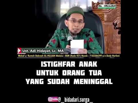 Ust Adi Hidayat - Istighfar Buat Orang Tua Yang Sudah Wafat