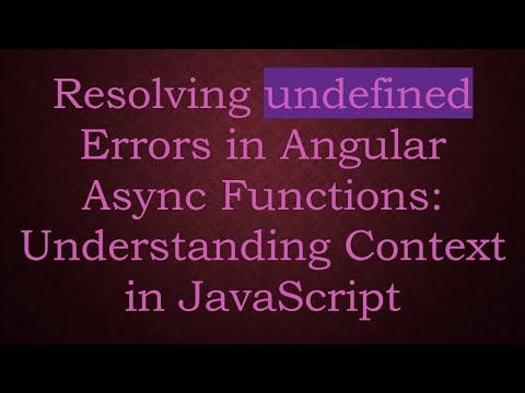 Resolving undefined Errors in Angular Async Functions: Understanding Context in JavaScript