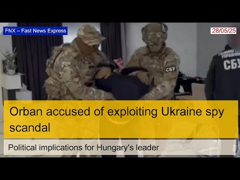 Viktor Orban Faces Accusations Over Ukraine Spy Controversy