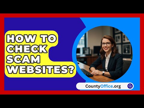 How To Check Scam Websites? - CountyOffice.org