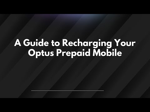 A Guide to Recharging Your Optus Prepaid Mobile