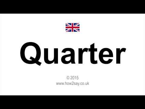 How to pronounce Quarter in UK, British English