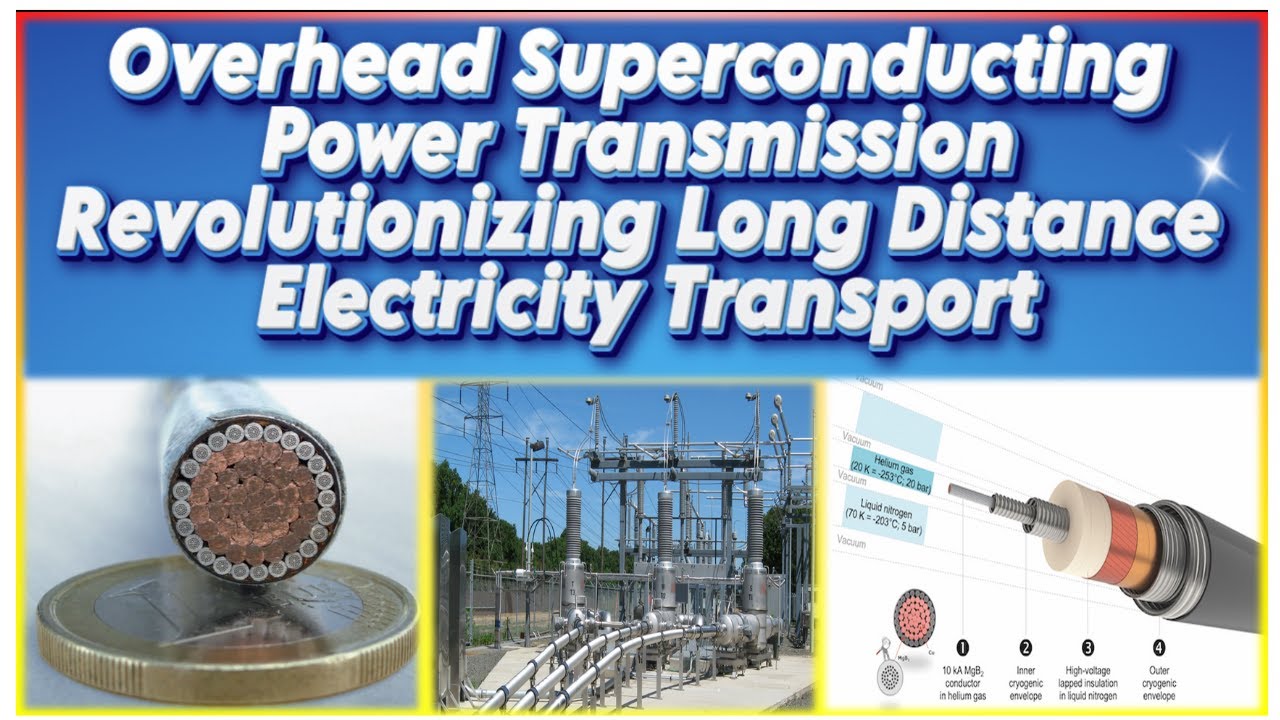 Overhead Superconducting Power Transmission Revolutionizing Long Distance Electricity Transport