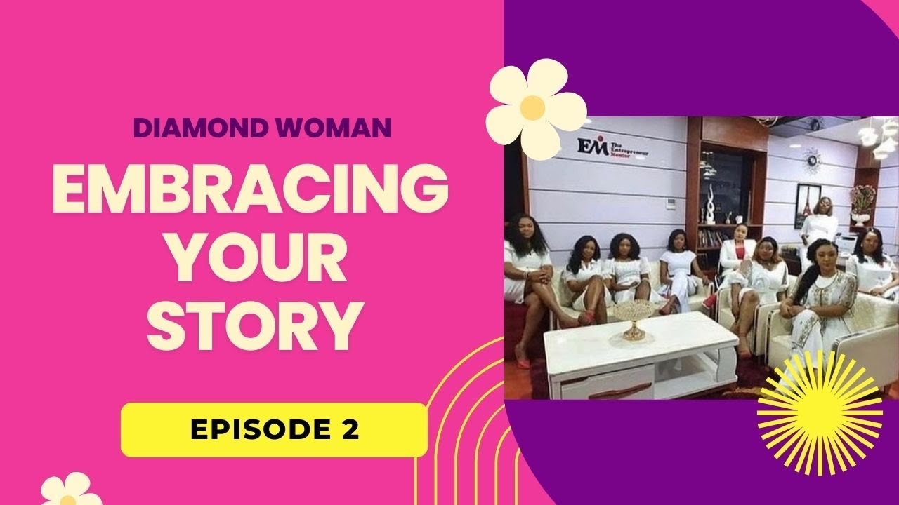 DIAMOND WOMAN (E2) : Embracing your Story | The Amazon Project