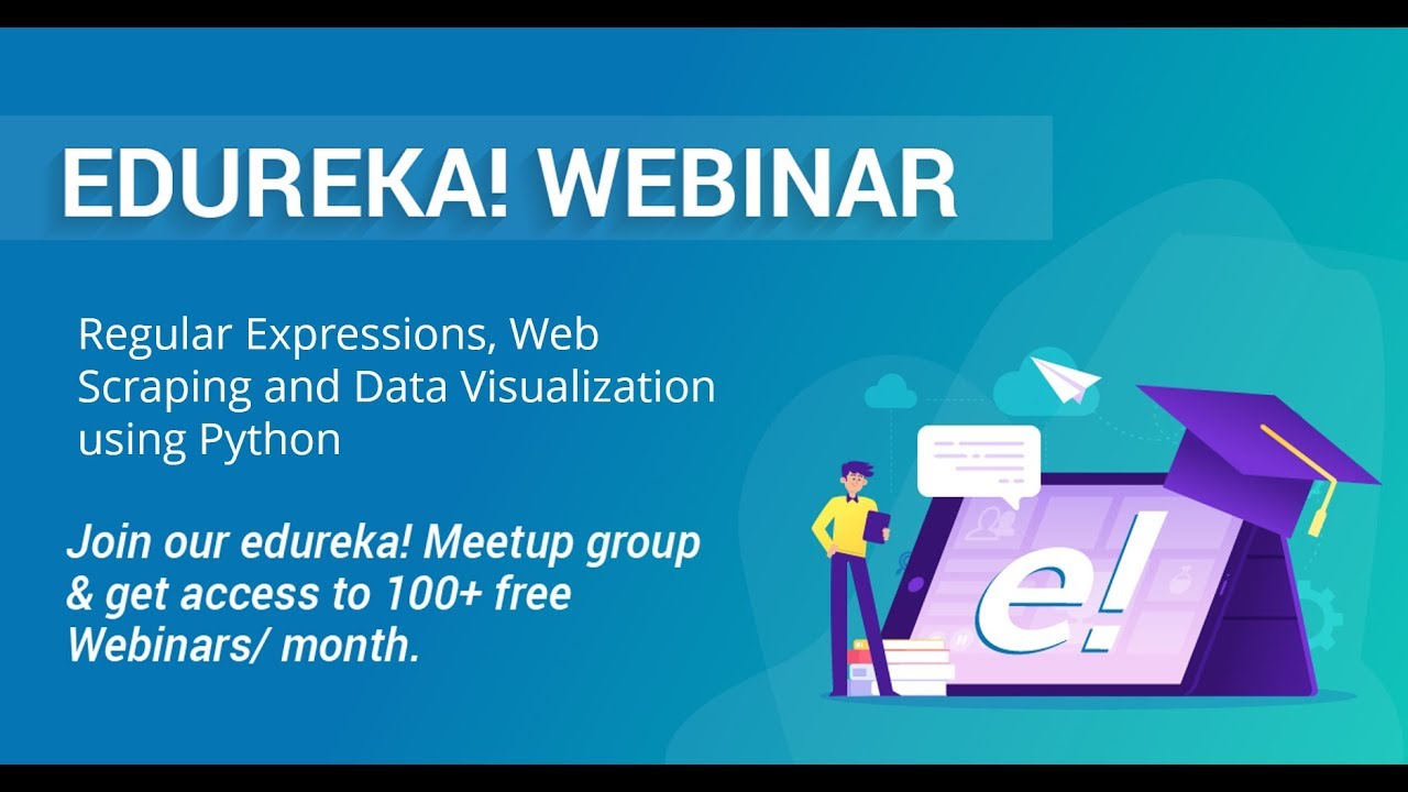 Edureka Python Webinar | RegEx, Web Scraping & Data Visualization Using Python | Edureka Masterclass