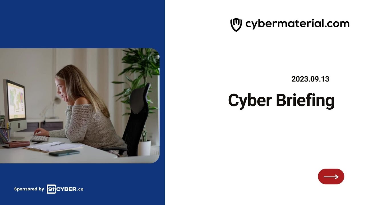 September 13, 2023 - Cyber Briefing
