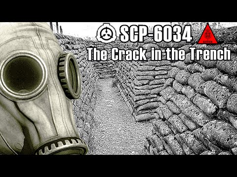 SCP-6034 The Crack in the Trench - Hidden World War I Trench Leads to Another Dimension