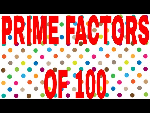 PRIME FACTORS OF 100