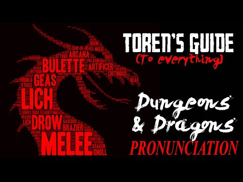 D&D Pronunciation - 50 Monsters, Spells & Terms. Toren's Guide to Everything 10