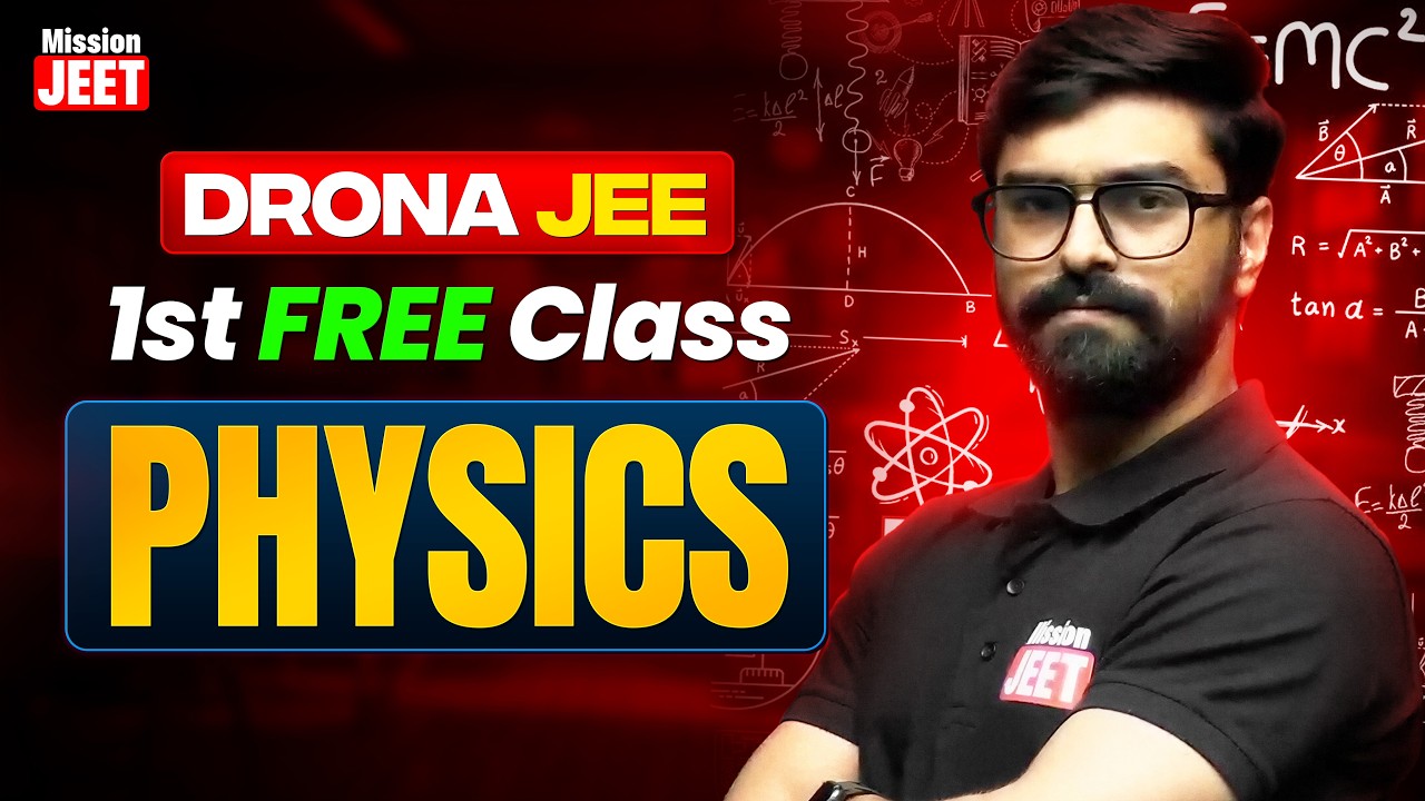 Drona Batch JEE Physics - 1st FREE Class | Check Desc. | Mission JEET