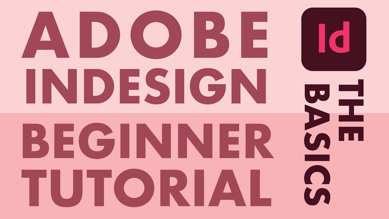 Adobe InDesign Beginner Tutorial - The Basics