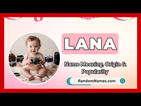 Lana - Baby Girl Name Meaning, Origin & Popularity - RandomNames.com