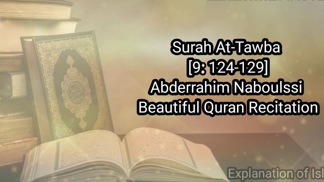 Surah At Tawba 9 124 129 Abderrahim Naboulssi Beautiful Quran recitation