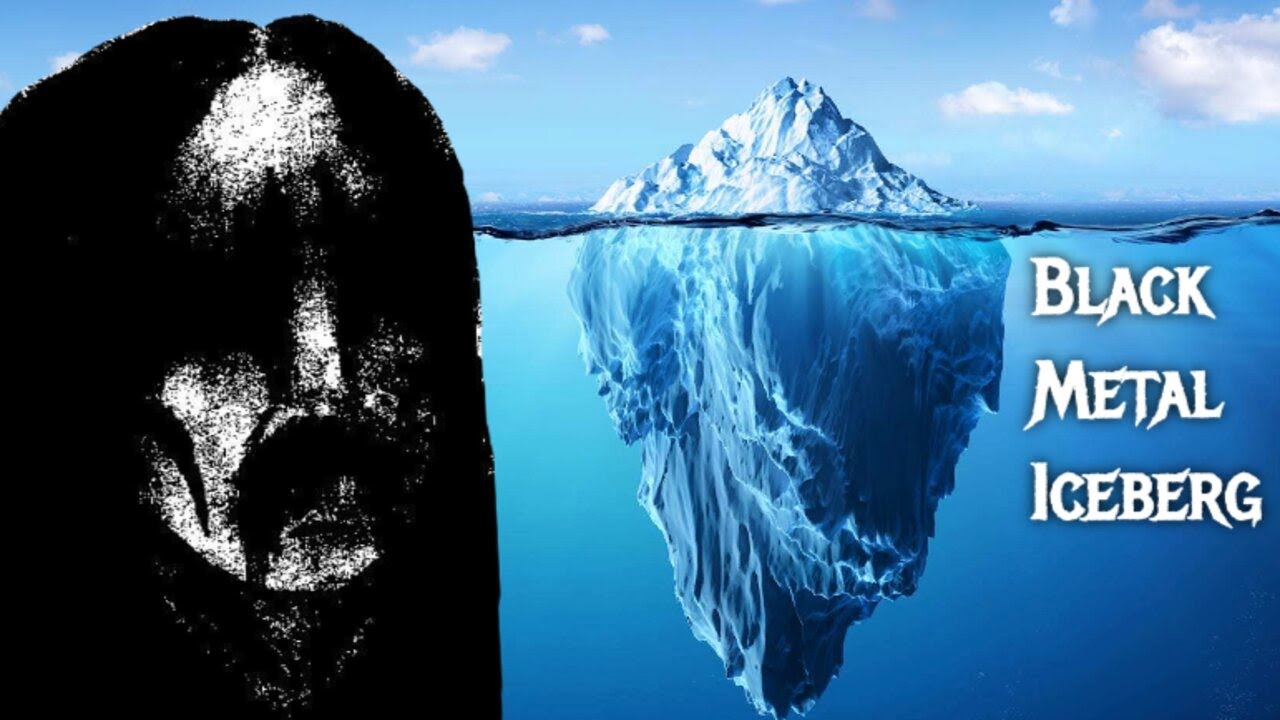 The Black Metal Iceberg